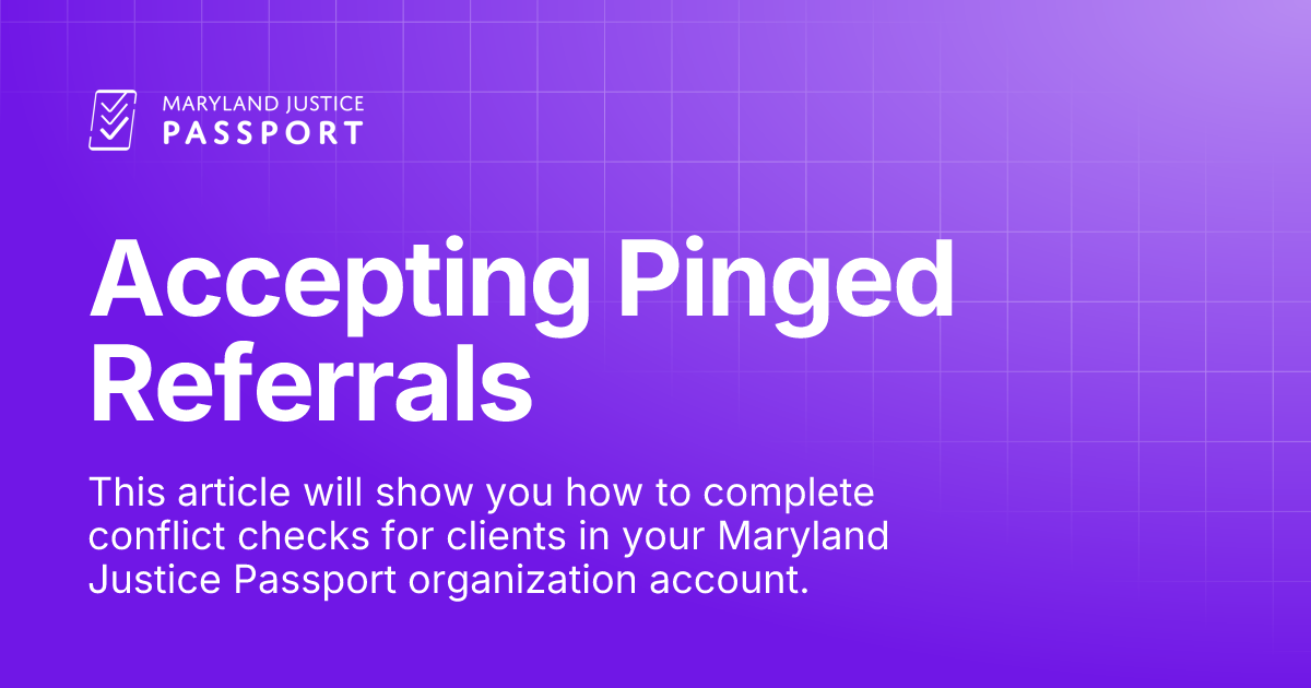 Accepting Pinged Referrals | Maryland Justice Passport